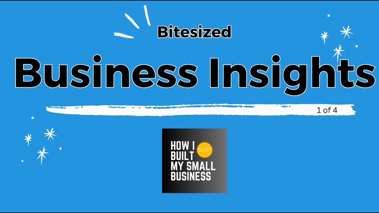 Bite-Sized Business Insights: 1 of 4 - YouTube