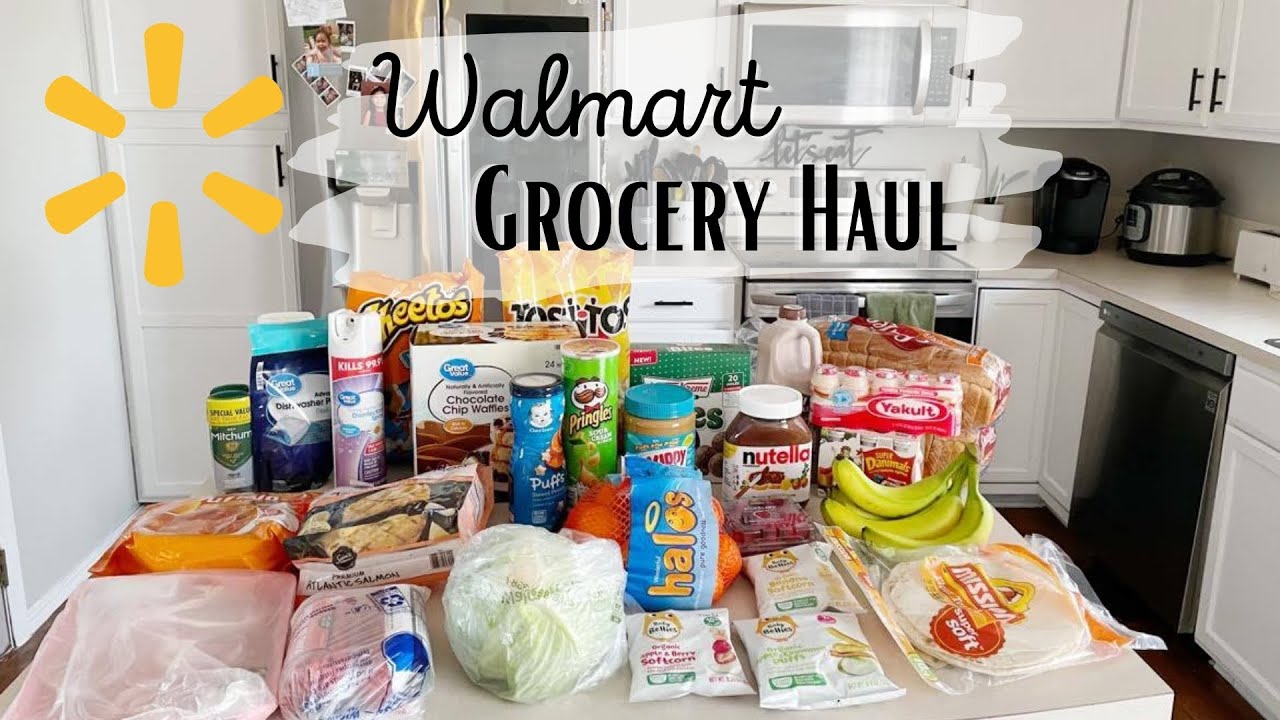 WALMART GROCERY HAUL 2021 | $120 GROCERY HAUL | FAMILY OF FOUR - YouTube