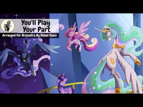 MLP Song ~ You’ll Play Your Part | Orchestra Version - YouTube