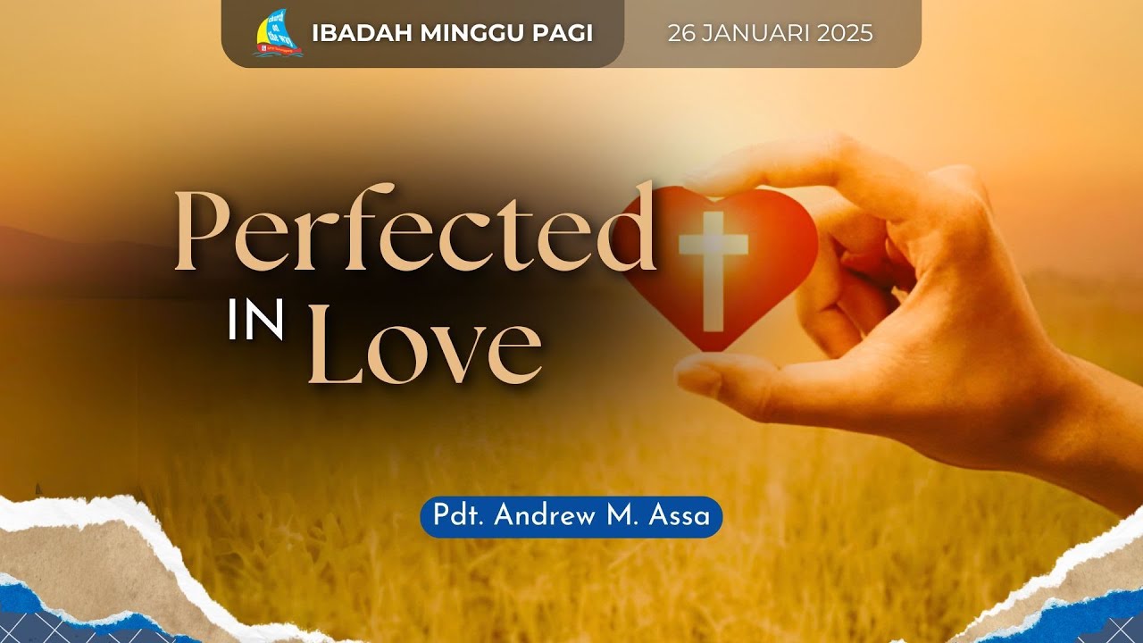 PERFECTED IN LOVE - Pdt. Andrew M. Assa - YouTube