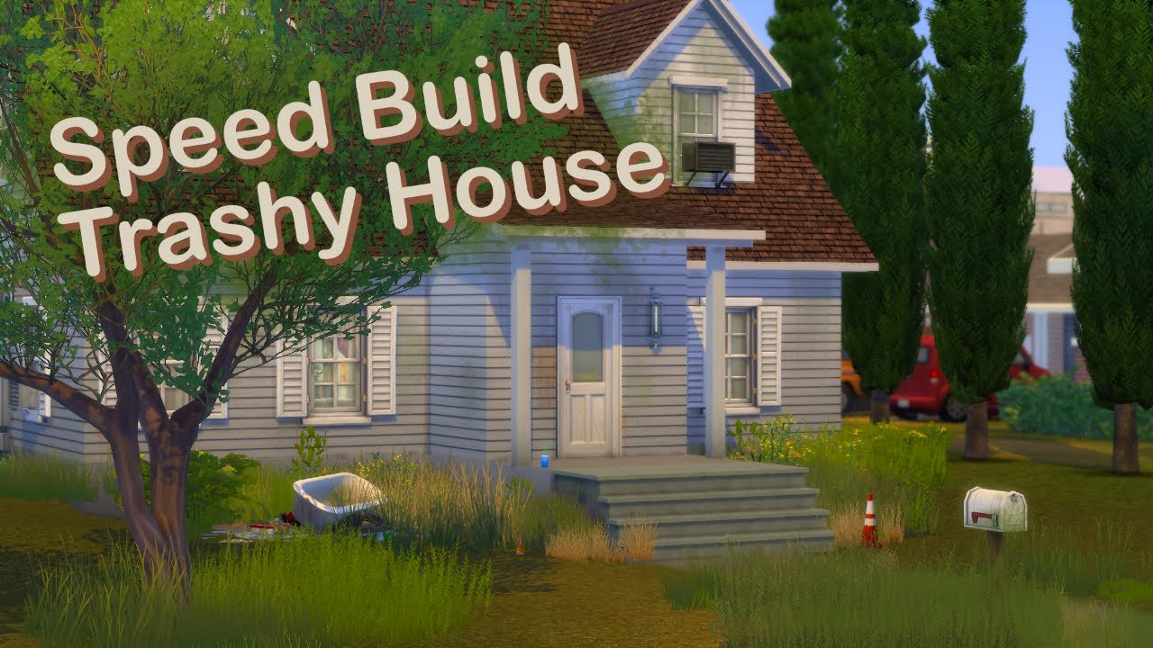 Sims 4 🗑Trashy House🗑 Speed Build - YouTube
