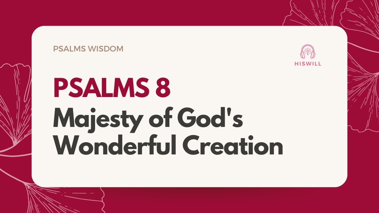 Psalms 8 Majesty of God's Wonderful Creation Bible Study and Short ...