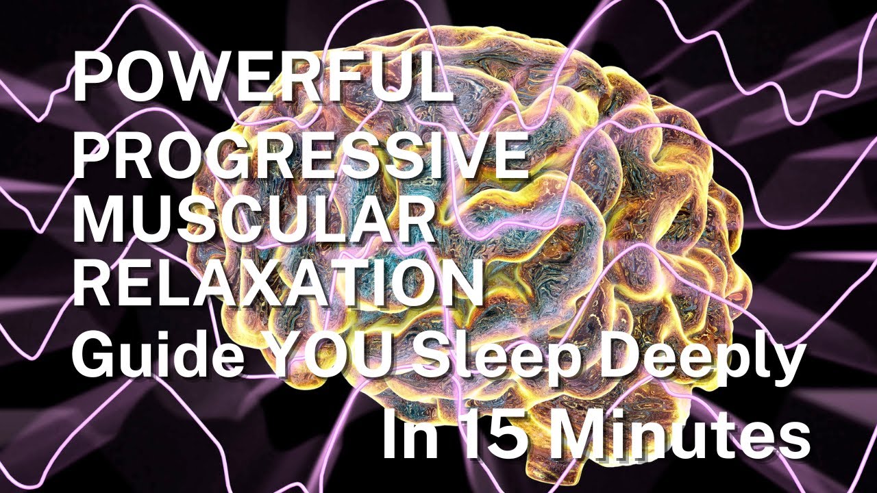 Deep sleep in 15 minutes with Progressive Muscular Relaxation (PMR ...