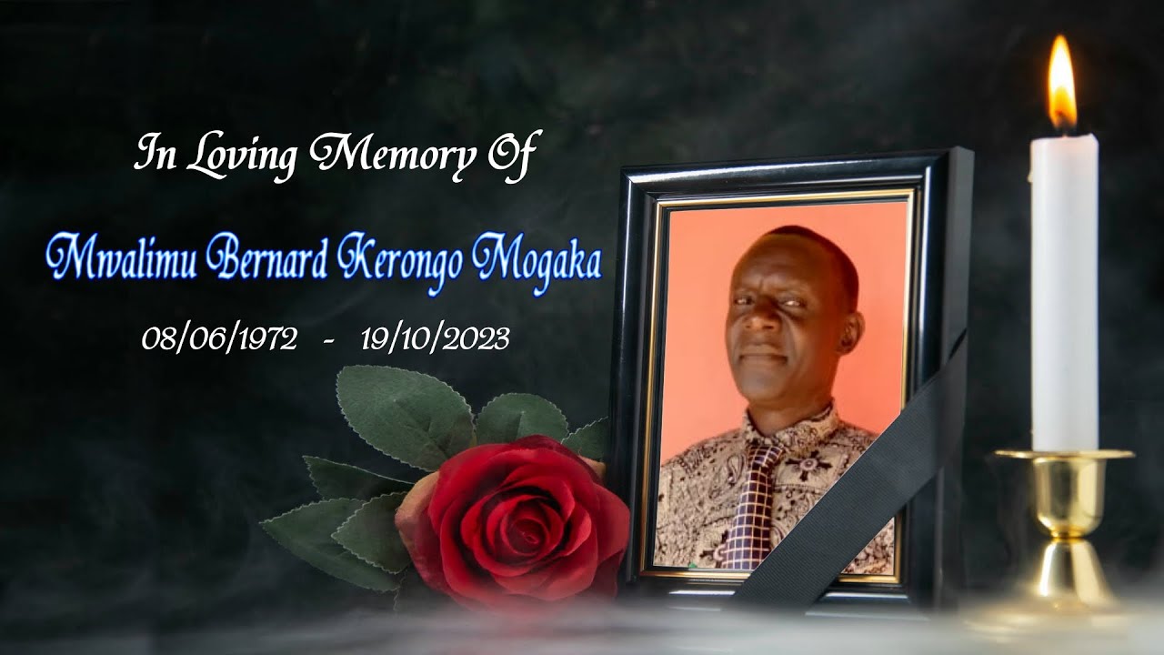 Celebrate The Life Of Mwalimu Bernard Kerongo Mogaka - YouTube