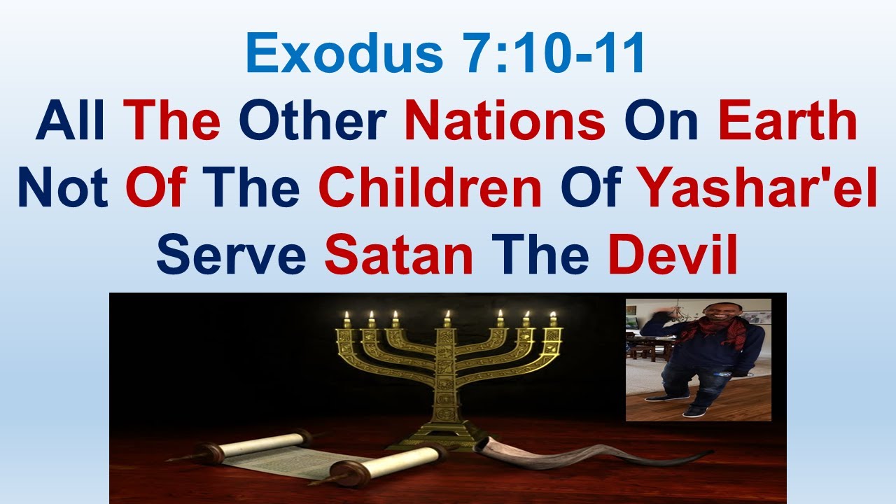 All The Other Nations On Earth Not Of The Children Of Yashar'el Serve ...