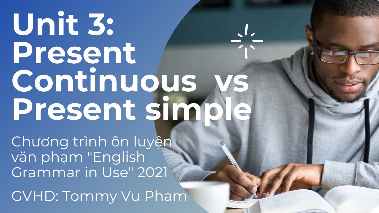 English Grammar in Use - Unit 3: "Present Continuous" vs "Present ...
