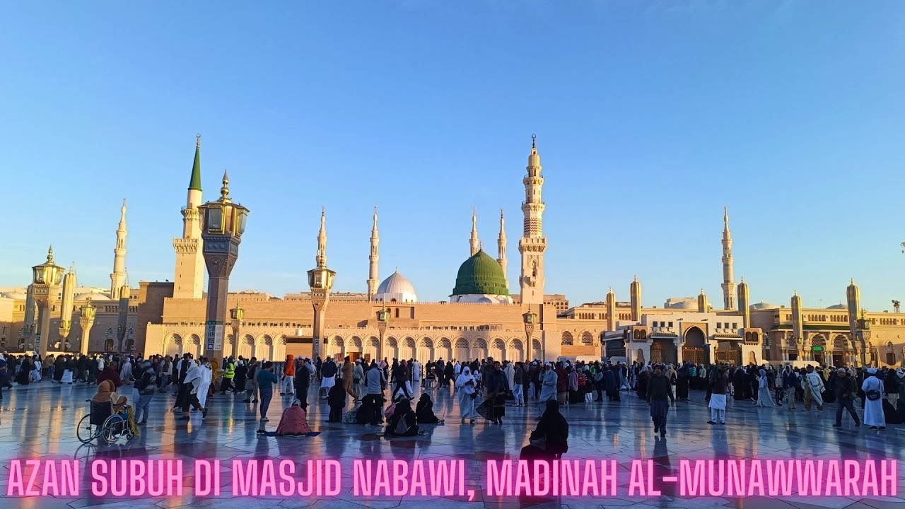 AZAN SUBUH DI MASJID NABAWI | FAJR ADHAN AT THE NABAWI MOSQUE | MADINAH ...