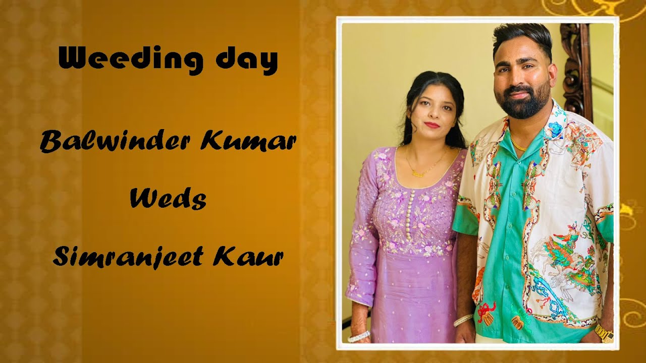 Beautiful Day On 24/11/2024 // Balwinder Kumar Weds Simranjeet Kaur ...
