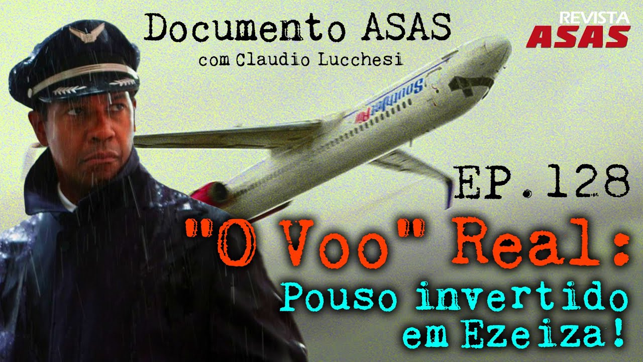 “O Voo” Real: Pouso Invertido em Ezeiza! – #Documento Revista Asas Ep ...