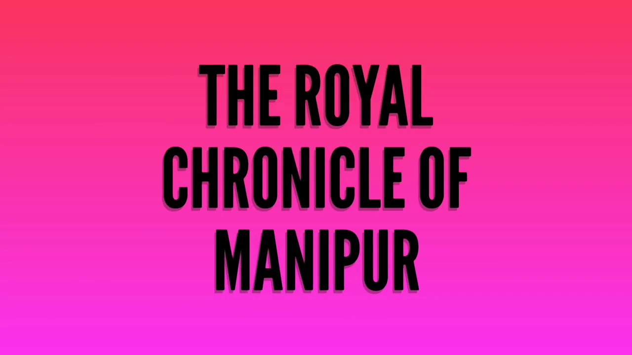 The Cheitharol Kumbaba_The Royal Chronicle of Manipur_video by Kenedy ...