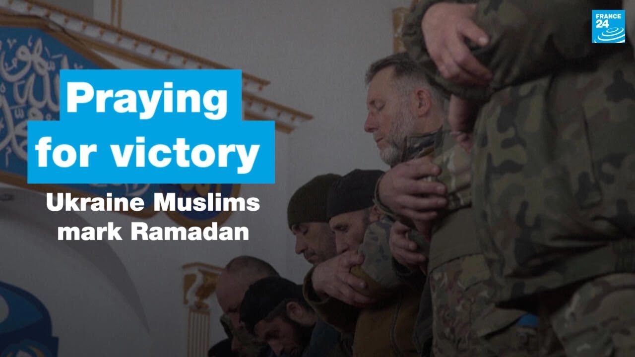 Praying for victory: Ukraine Muslims mark Ramadan • FRANCE 24 English ...