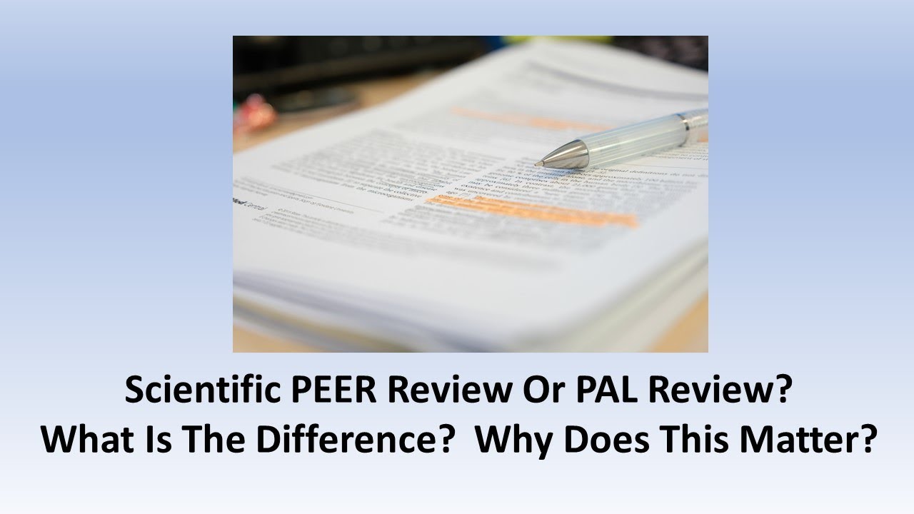 Scientific Peer Review Or Pal Review What Is The Difference Why Does scientific-peer-review-or-pal-review-what-is-the-difference-why-does