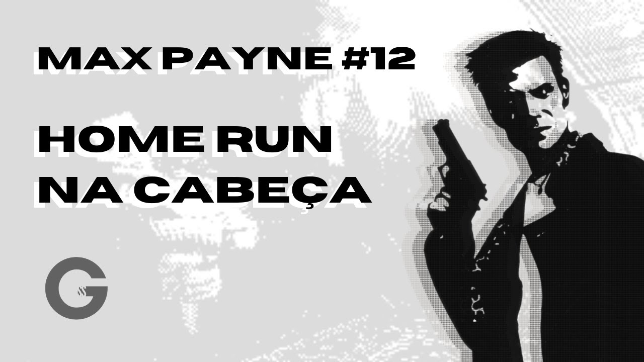 MAX PAYNE #12 - HOME RUN NA CABEÇA - YouTube