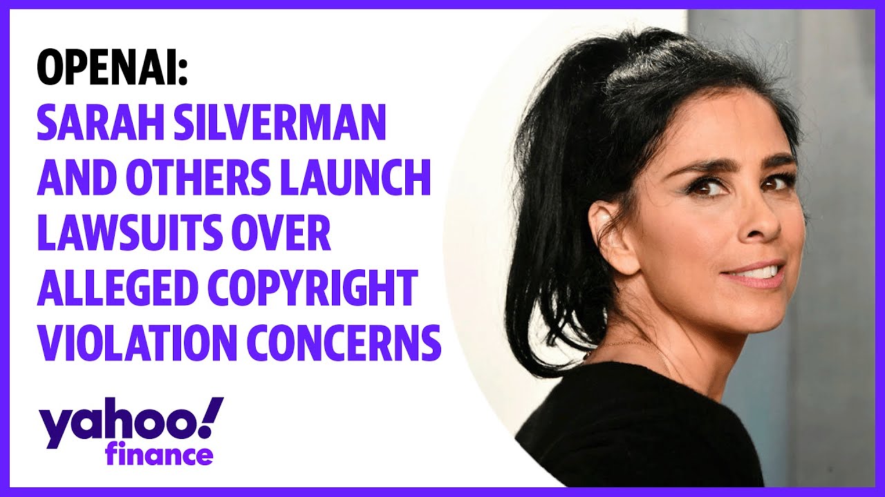 Openai Sarah Silverman And Others Launch Lawsuits Over Alleged
