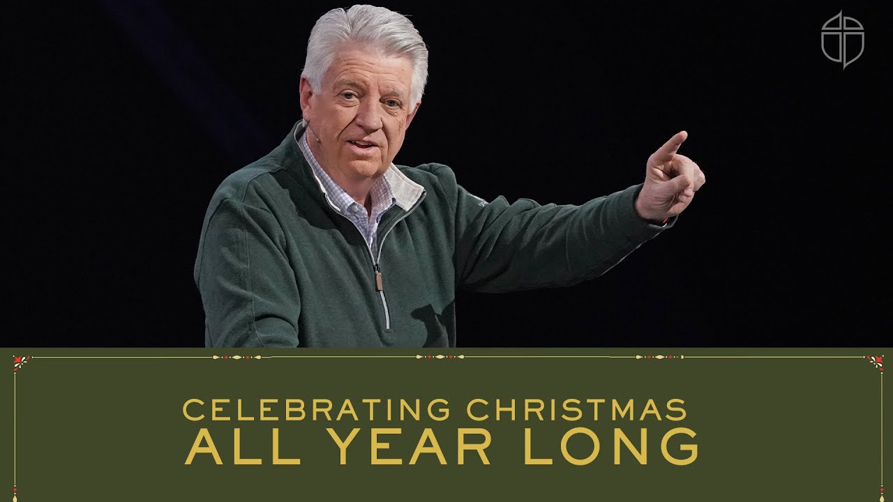 Celebrating Christmas All Year Long | Pastor Jack Graham | Prestonwood ...