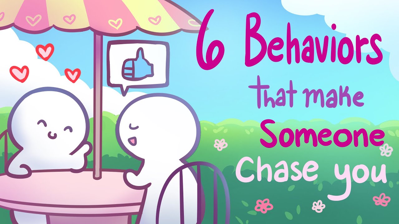 6 Behaviors That Make Someone Chase You - YouTube