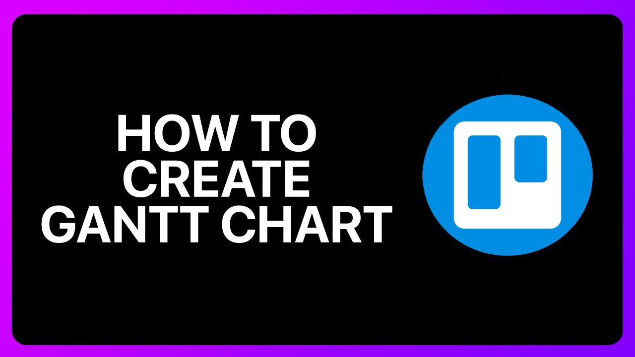 How To Create Gantt Chart In Trello Tutorial - YouTube