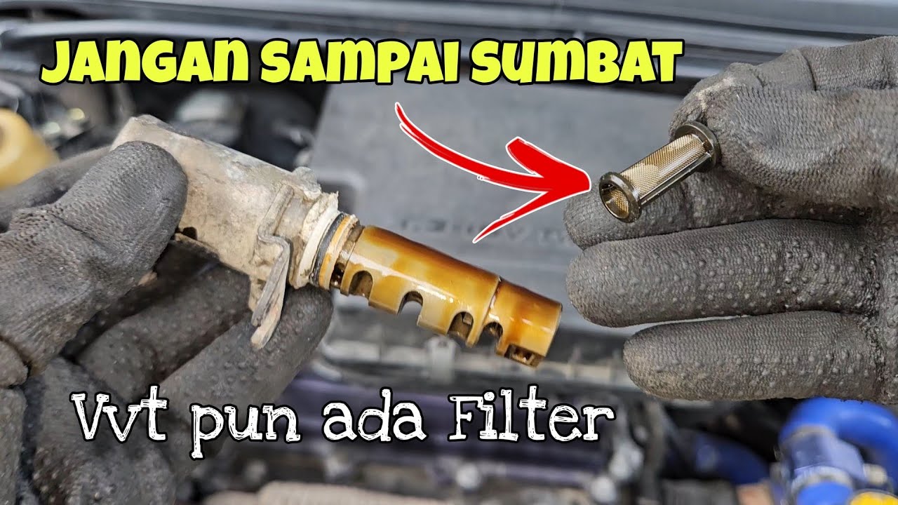 Myvi Alza VVT Filter Oil control Valve || Tidak semua tahu Ocv filter ...