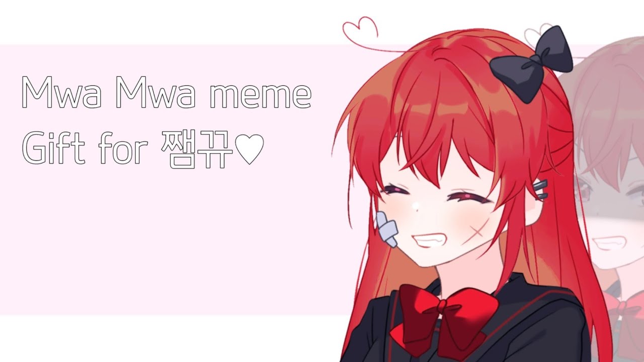 Mwa Mwa meme||gift for 쨈뀨||피츠메이커||레블 - YouTube