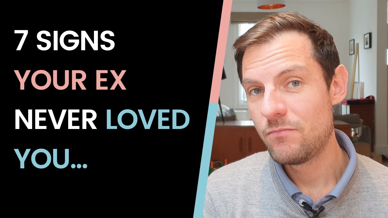 7 Signs Your Ex Never Loved You - YouTube