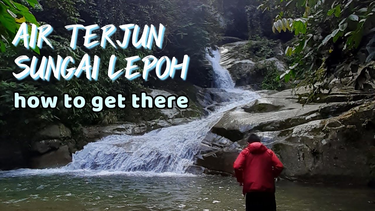 Hike @ Air Terjun Sungai Lepoh [Famous Waterfall in Selangor] | How to ...
