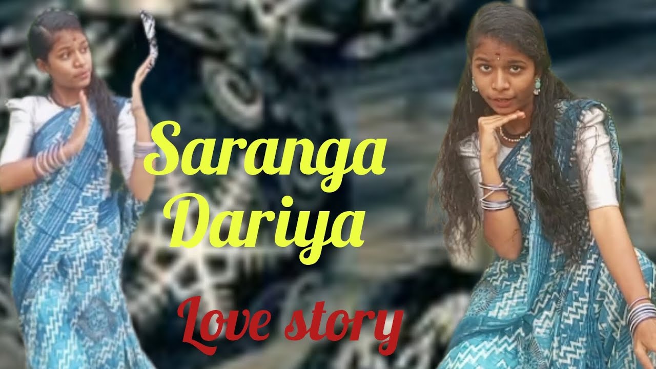 Saranga dariya love story - YouTube