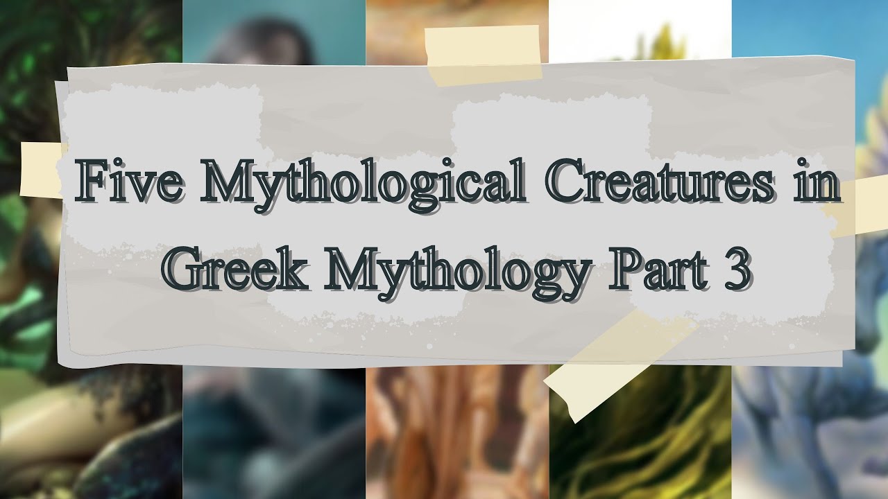 Five Mythological Creatures in Greek Mythology Part III - YouTube