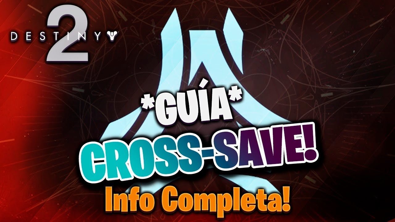 *GUÍA* CÓMO Activar "CROSS SAVE" en DESTINY 2! Dudas y Preguntas - YouTube