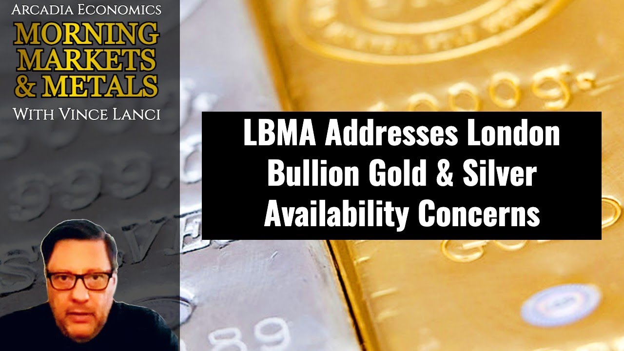 LBMA Addresses London Bullion Gold & Silver Availability Concerns - YouTube