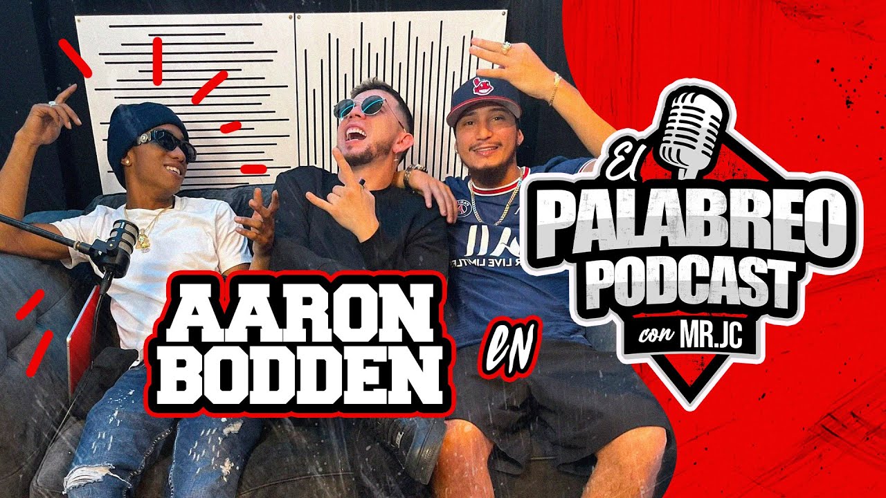 EL PALABREO PODCAST By MR JC 🎙 [EP. 1 - AARON BODDEN] - YouTube