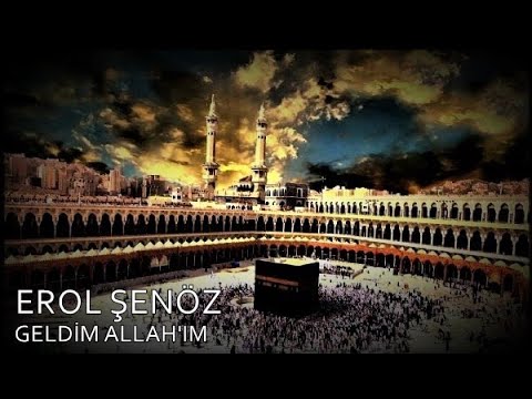 EROL ŞENÖZ-GELDİM ALLAH'IM
