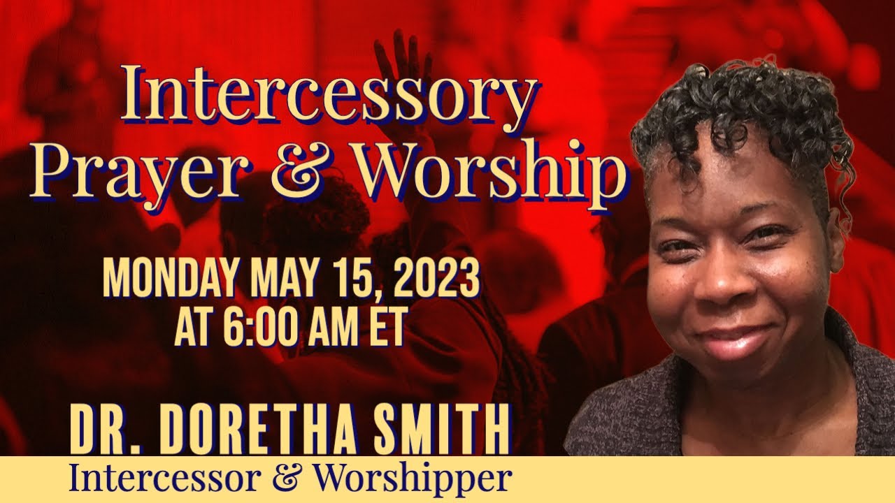 Intercessory Prayer & Worship | Intercessor & Worshiper Dr. Doretha ...