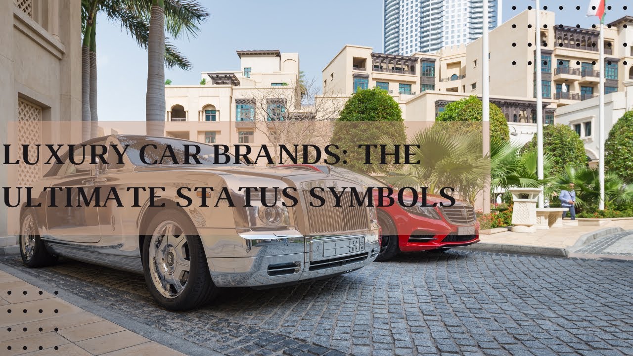 Luxury Car Brands: The Ultimate Status Symbols - YouTube