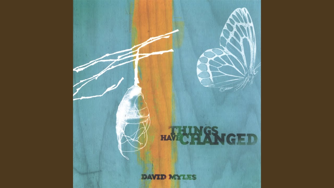 Things Have Changed - YouTube