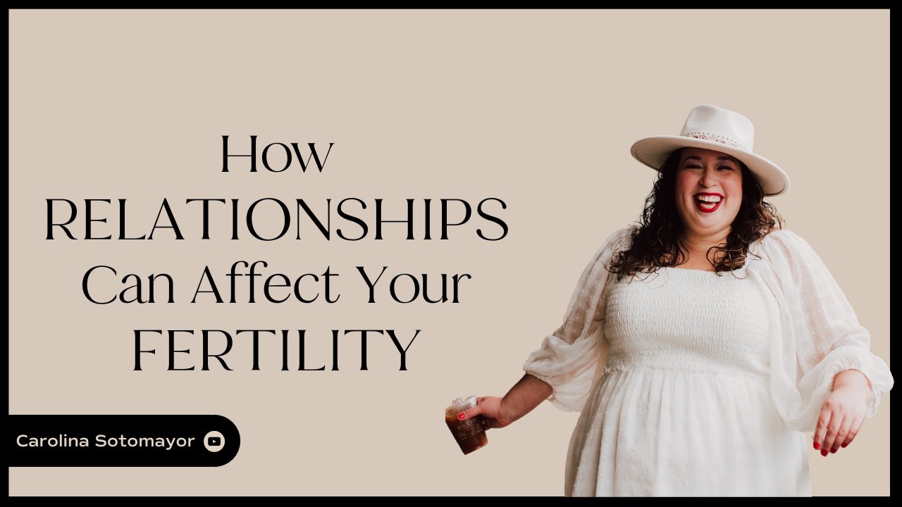 How Relationships Can Affect Your Fertility - YouTube