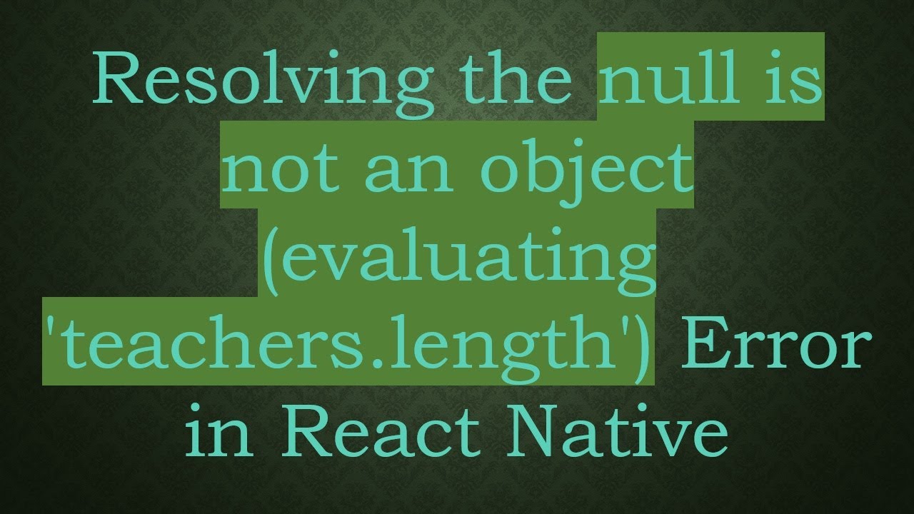 Resolving the null is not an object (evaluating 'teachers.length ...