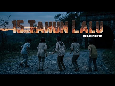 15 Tahun Lalu #KupiKupiSeram