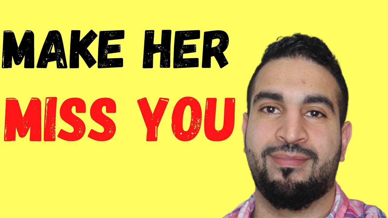 How To Make A Woman Miss You YouTube how-to-make-a-woman-miss-you-youtube