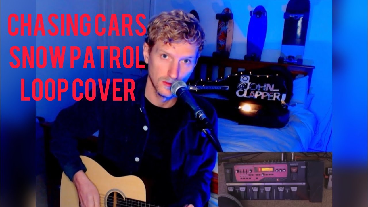 Chasing Cars - Snow Patrol (Boss RC 300 Loop Cover) by John Clapper ...