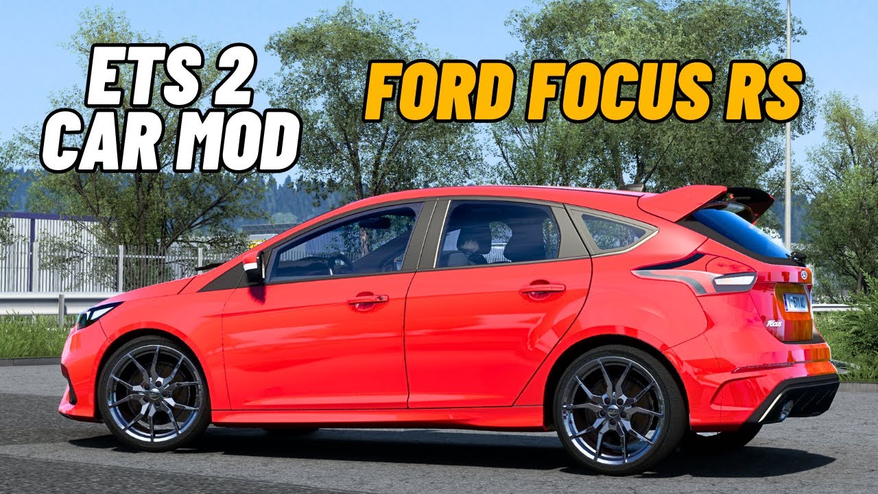ETS2 1.48 CAR Mods | Ford Focus RS | New update - YouTube