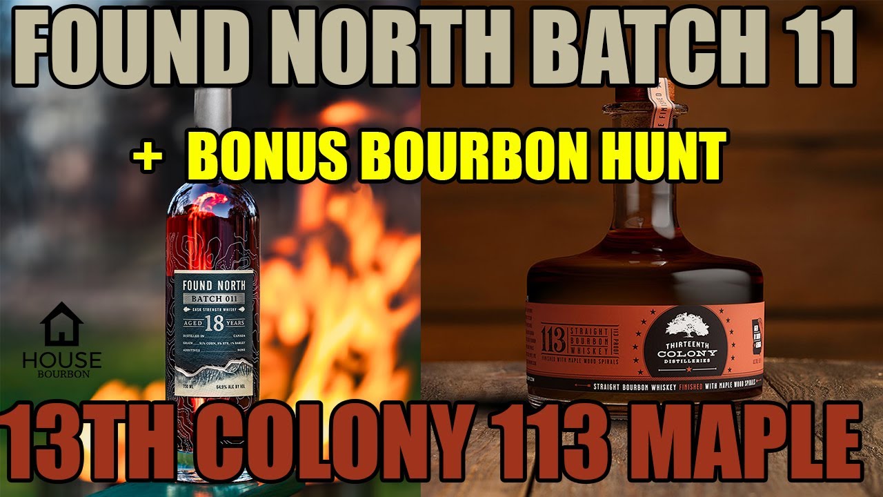 Found North Batch 011 vs 13th Colony 113 Maple + a bonus Bourbon hunt at the end. #whiskey - YouTube