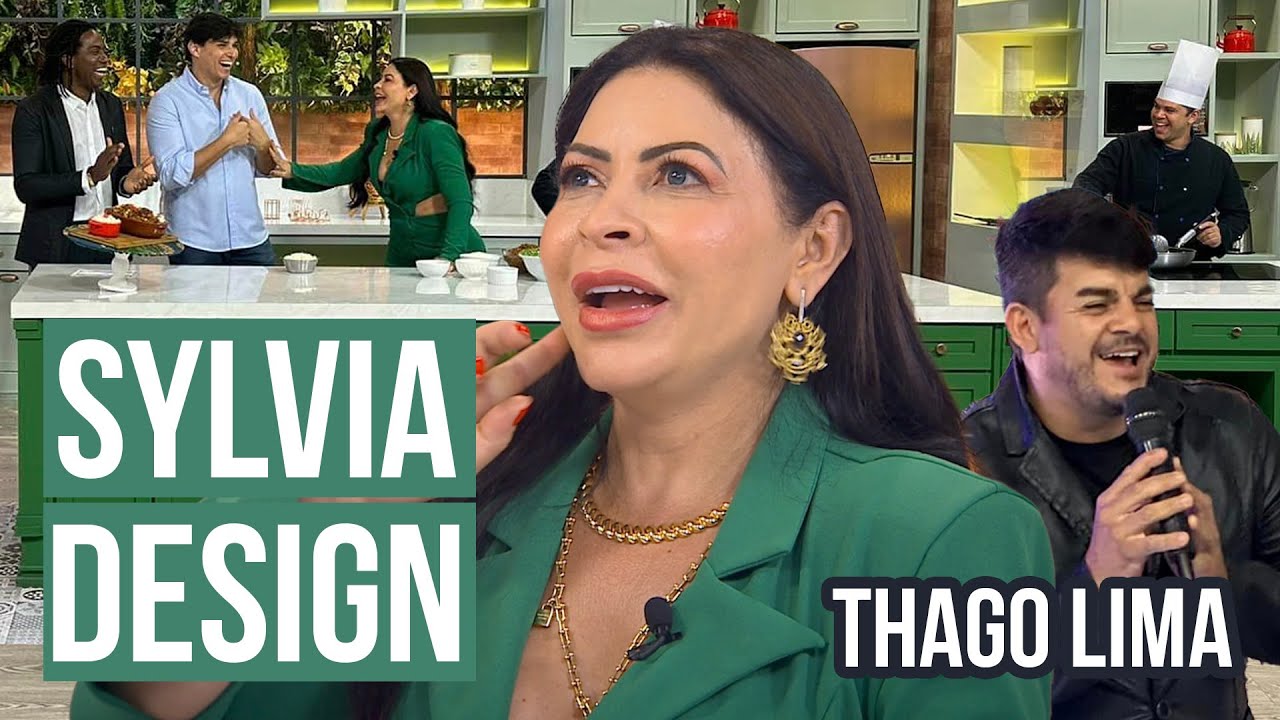 Sylvia Design e Thiago Lima • Convidados Especiais | Sempre Melhor ...