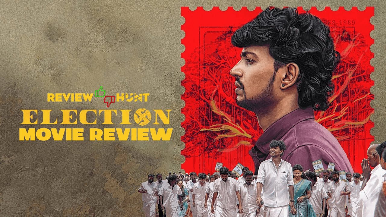 Election Movie Review (தமிழ் ) | Review Hunt | Vijay Kumar | Preethi ...