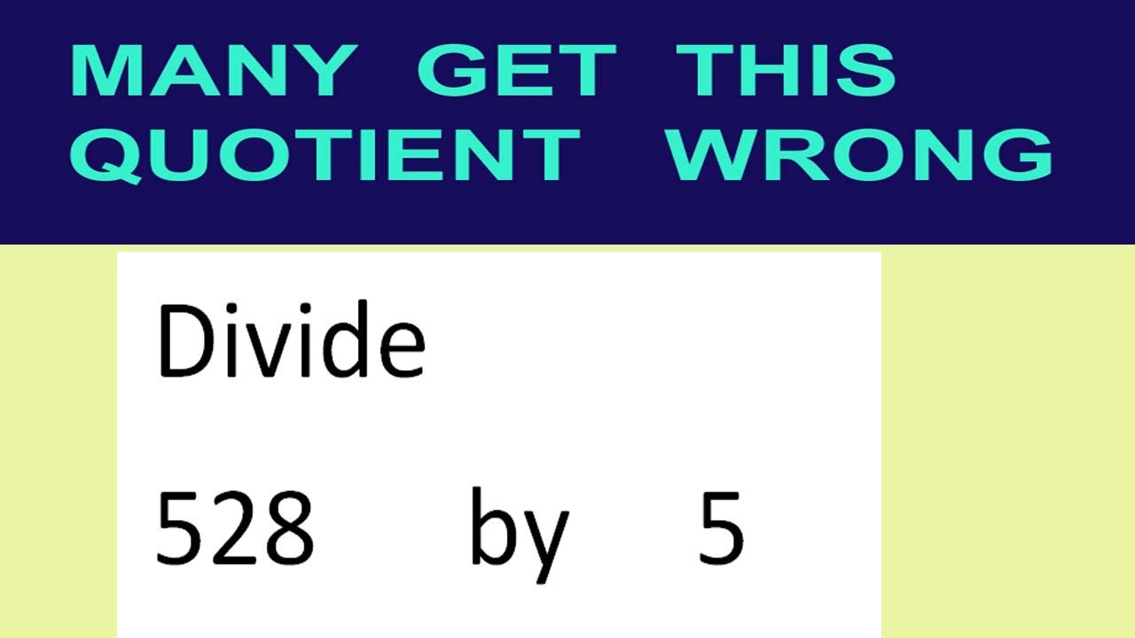 Divide 528 by 5 many get this quotient wrong - YouTube