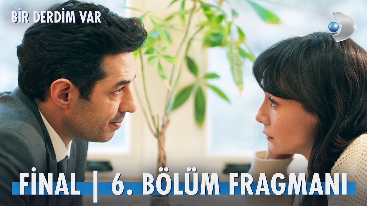 Bir Derdim Var 6. Bölüm Fragmanı | FİNAL - YouTube