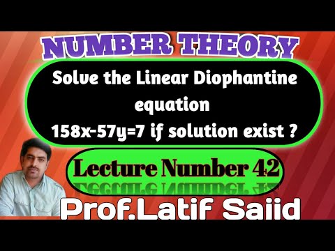 ||Lecture#42||Solve the linear diophantine equation 158x-57y=7||@PRECIOUS LINES || - YouTube