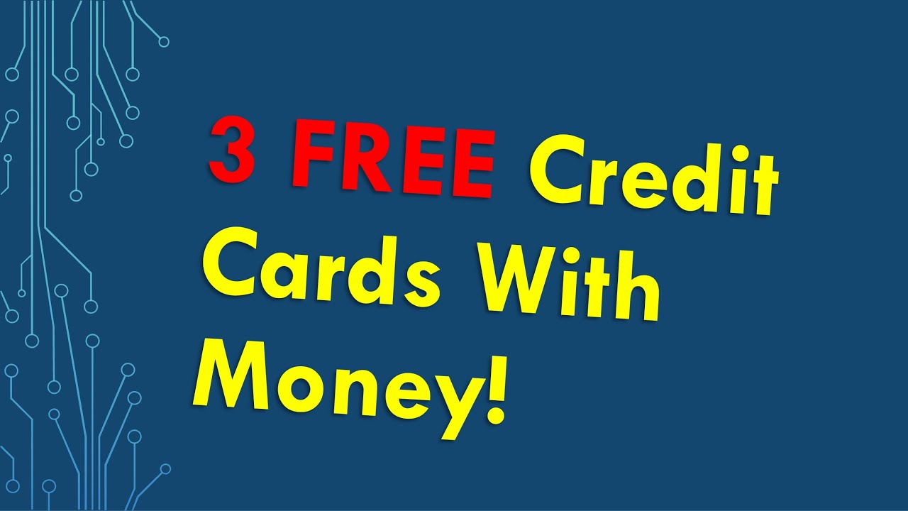 3 Free Credit Cards with Money! - YouTube