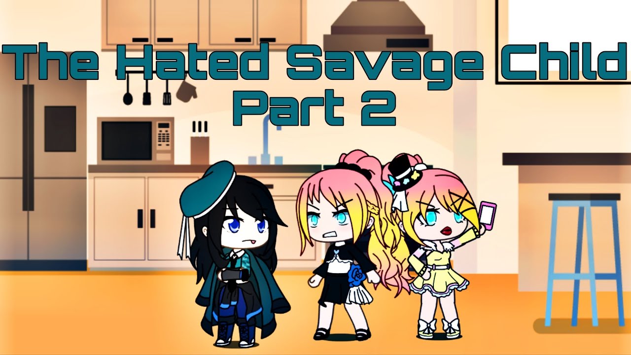 The Hated Savage Child Part 2 - YouTube