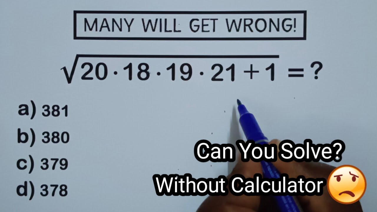 98% FAILED to Solve This Math Problem √(20×18×19×21+1) =? - YouTube