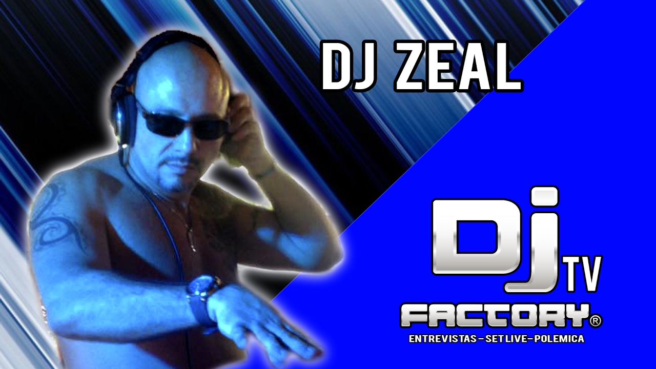 Djs en Vivo - Entrevistas - Mezclas - Dj Factory TV - Dj Zeal (Cancún ...
